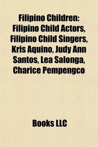 Filipino children: Filipino child actors, Filipino child singers, Kris ...