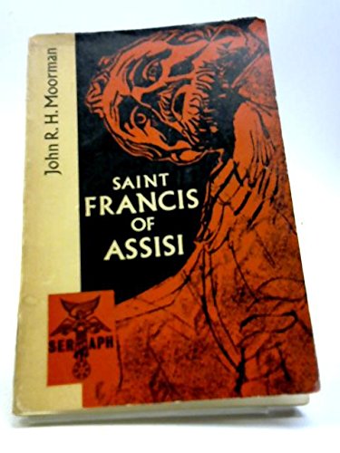 Saint Francis of Assisi (Seraph Books): Moorman, John R.H ...