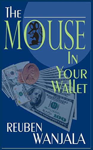 THE MOUSE IN YOUR WALLET: Who Moved My Money?: Wanjala, Reuben ...
