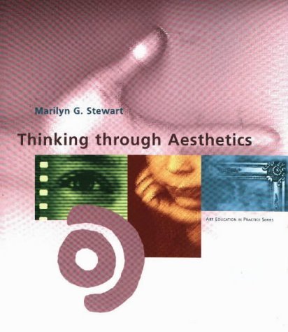 Thinking Through Aesthetics (Art Education in Practice Series): Stewart ...