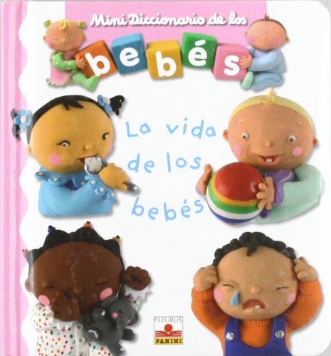 La vida de los bebes/ The Life of the Babies (Mini Diccionario De Los ...