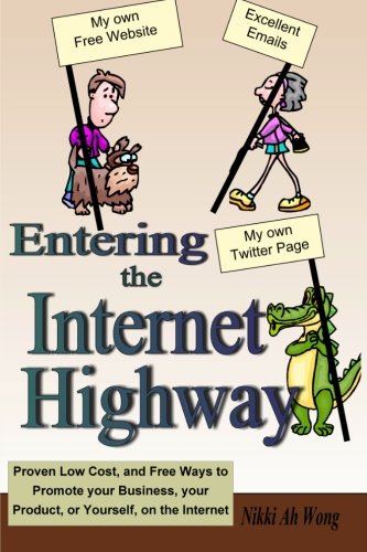 Entering the Internet Highway: Proven Low Cost and Free Ways to Promote ...