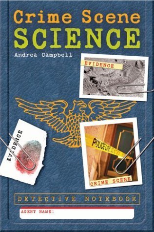 Crime Scene Science: Detective Notebook: Campbell, Andrea, Sinclair ...