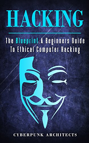 Amazon.com: HACKING: THE BLUEPRINT A Beginners Guide To Ethical ...