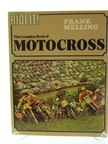 Ride It]: The Complete Book of Motocross: Melling, Frank: 9780856962615 ...