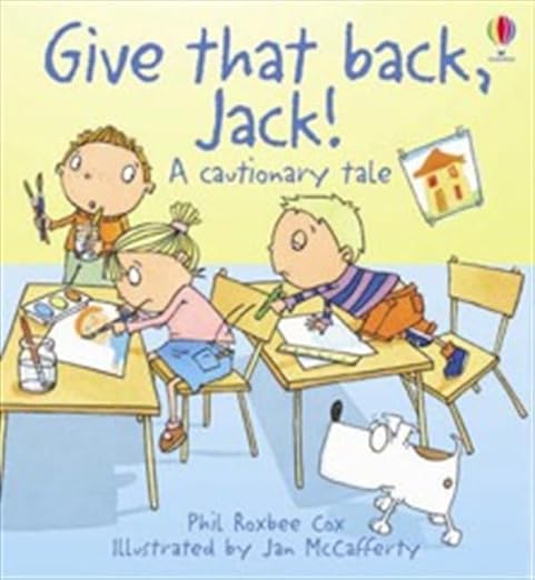 Give that back, Jack! (Cautionary Tales): Amazon.co.uk: Cox, Phil ...