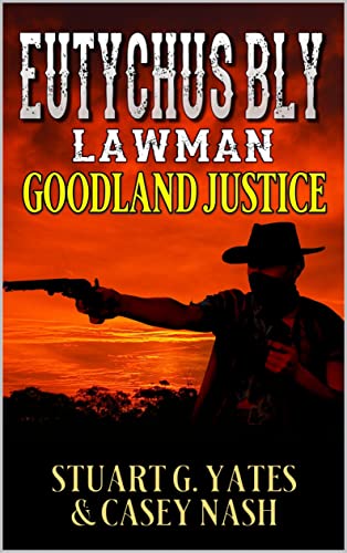 Amazon.com: Eutychus Bly: Lawman: Goodland Justice: A Western Adventure ...
