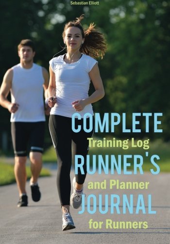 Complete Runner's Journal: Training Log and Planner for Runners ...