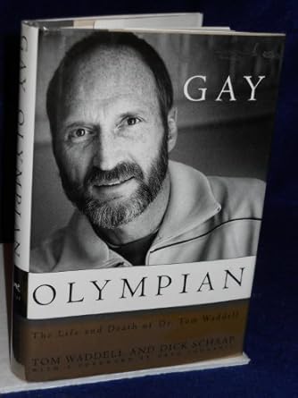 Gay Olympian: The Life and Death of Dr. Tom Waddell: Waddell, Tom ...