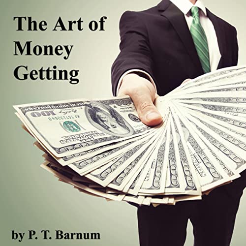 The Art of Money-Getting: Golden Rules for Making Money (Audio Download ...