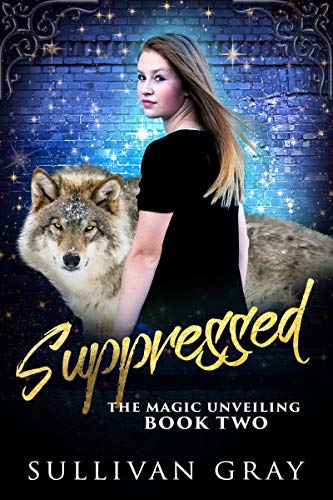 Amazon.com: Suppressed (The Magic Unveiling Book 2) eBook : Gray ...