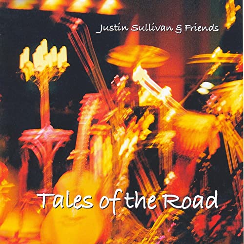 Play Tales Of The Road by Justin Sullivan & Friends on Amazon Music
