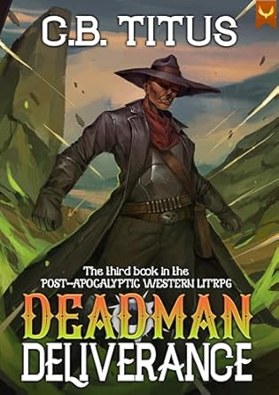 Deadman Deliverance: A LitRPG Apocalypse Series eBook : Titus, C.B.: Amazon.com.au: Kindle Store