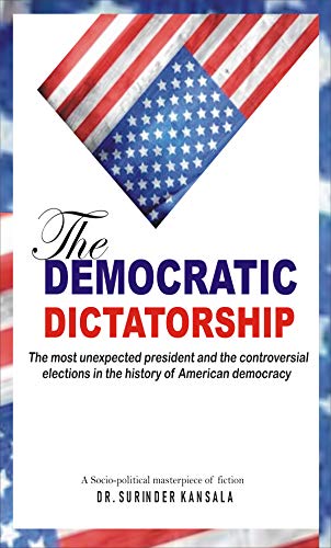 DEMOCRATIC DICTATORSHIP: The Most controversial president and elections ...