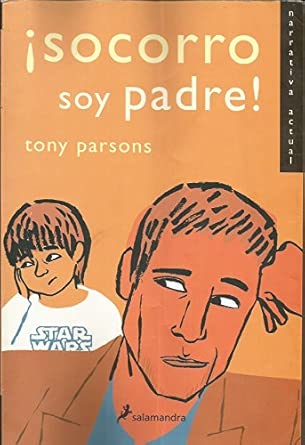 Socorro Soy Padre!/ Help I'm a Father! (Spanish Edition): Parsons, Tony ...