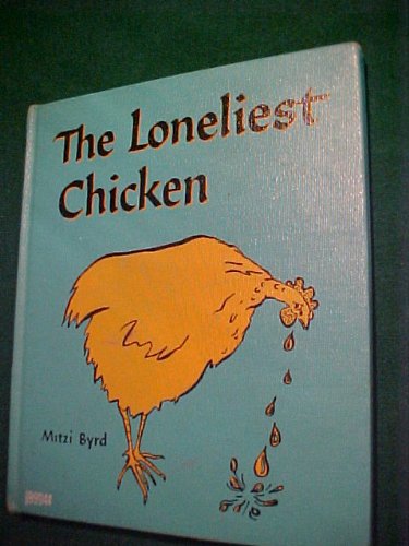 The loneliest chicken,: Byrd, Mitzi: Amazon.com: Books