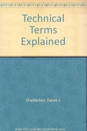 Technical Terms Explained : Chatterton, Derek J.: Amazon.es: Libros