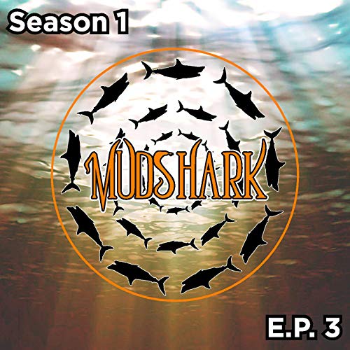 Amazon MusicでMudsharkのSeason 1 E.P. 3を再生する