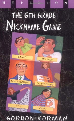 Amazon.com: The Sixth Grade Nickname Game: 9780786813353: Korman ...