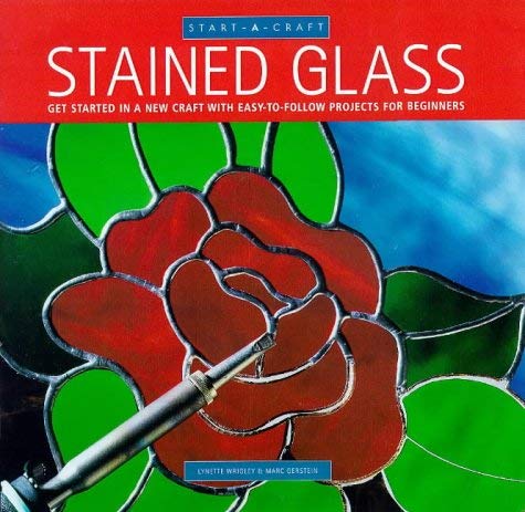 Stained Glass: Getting Started in a New Craft with Easy-to-follow ...