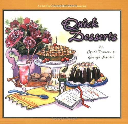 Quick Desserts (One Foot in the Kitchen Cookbook): Cyndi Duncan ...