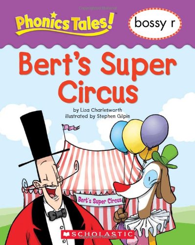 Amazon | Bert's Super Circus Bossy R (Phonics Tales) | Scholastic Inc ...