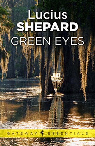 Green Eyes (Gateway Essentials Book 369) eBook : Shepard, Lucius ...