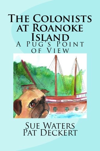 Amazon | The Colonists at Roanoke Island; a Pug's Point of View ...