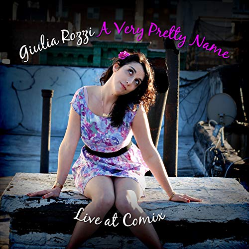 Amazon.com: A Very Pretty Name [Explicit] : Giulia Rozzi: Digital Music