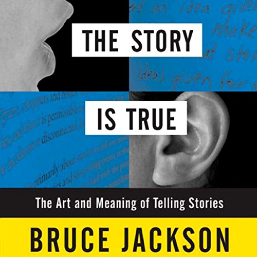 The Story Is True: The Art and Meaning of Telling Stories (Hörbuch ...
