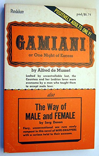 Gamiani or One Night of Excess; also The Way of Male and Female ...