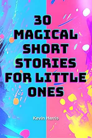 30 Magical Short Stories For Little Ones - Kindle edition by Harris ...