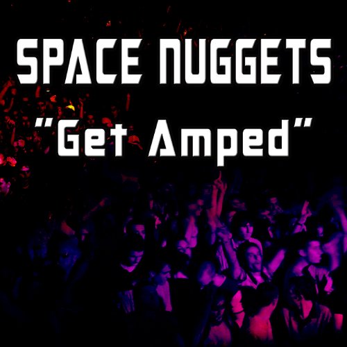 Play Get Amped by Space Nuggets on Amazon Music