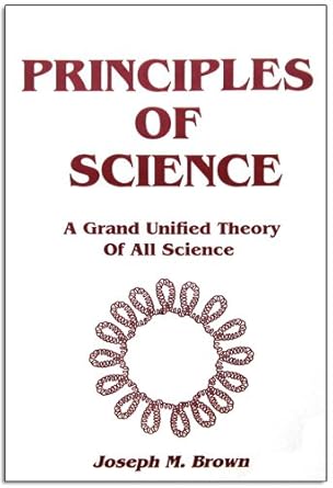 Principles of Science: Joseph M. Brown: 9780962676802: Amazon.com: Books