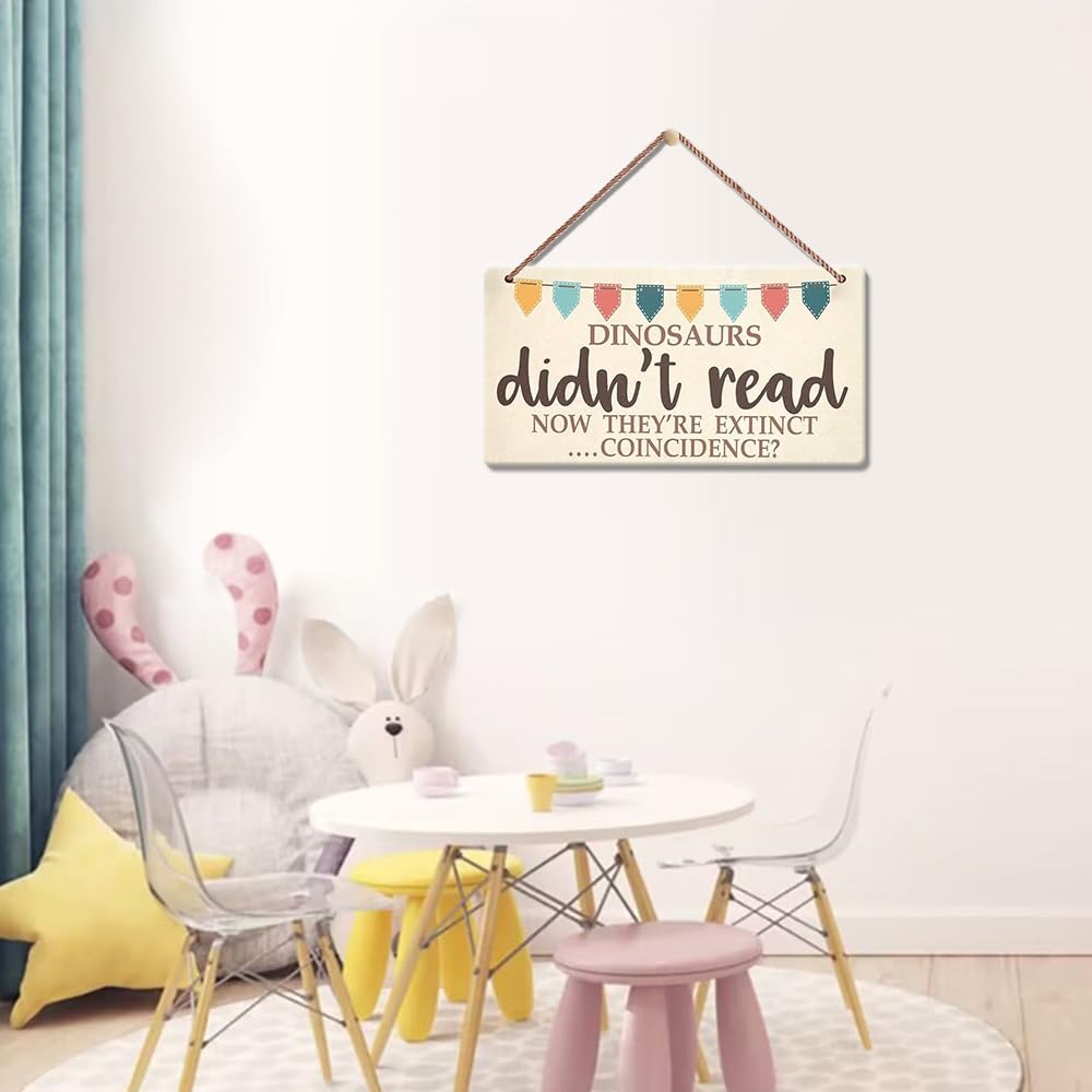 Dinosaurs Didn't Read Now They're Extinct Coincidece-Wooden Decor Signs ...