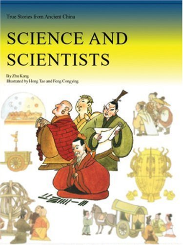 Science and Scientists (True Stories From Ancient China): Zhu, Kang ...