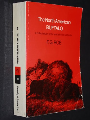 North American Buffalo: A Critical Study of the Species in Its Wild ...