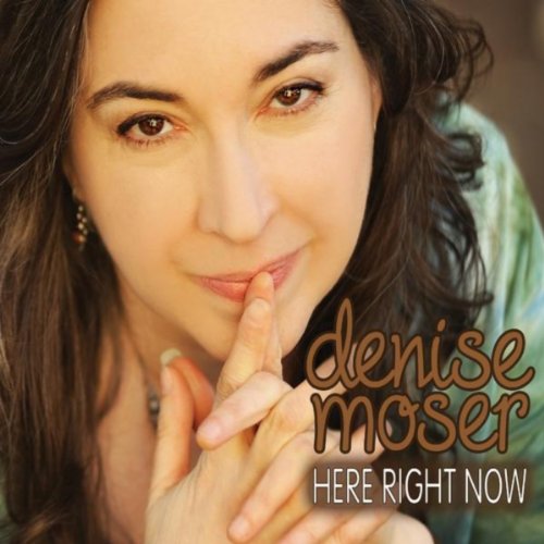 Amazon.com: Here Right Now : Denise Moser: Digital Music