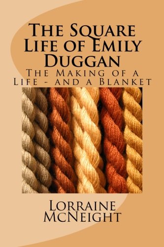 The Square Life of Emily Duggan: The Making of a Life - and a Blanket ...