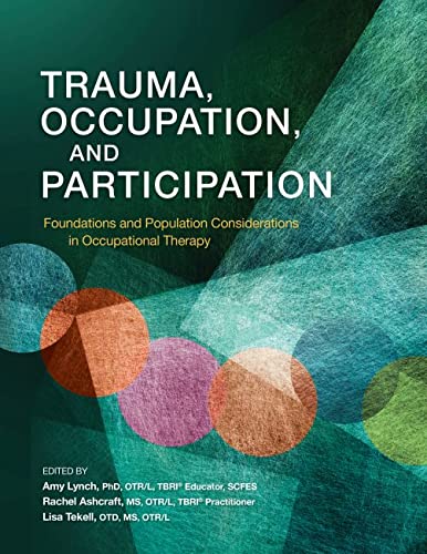 Trauma, Occupation, and Participation: Foundations and Population ...