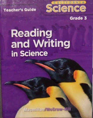 Reading and Writing in Science, Grade 3 (California Science, Teacher's ...