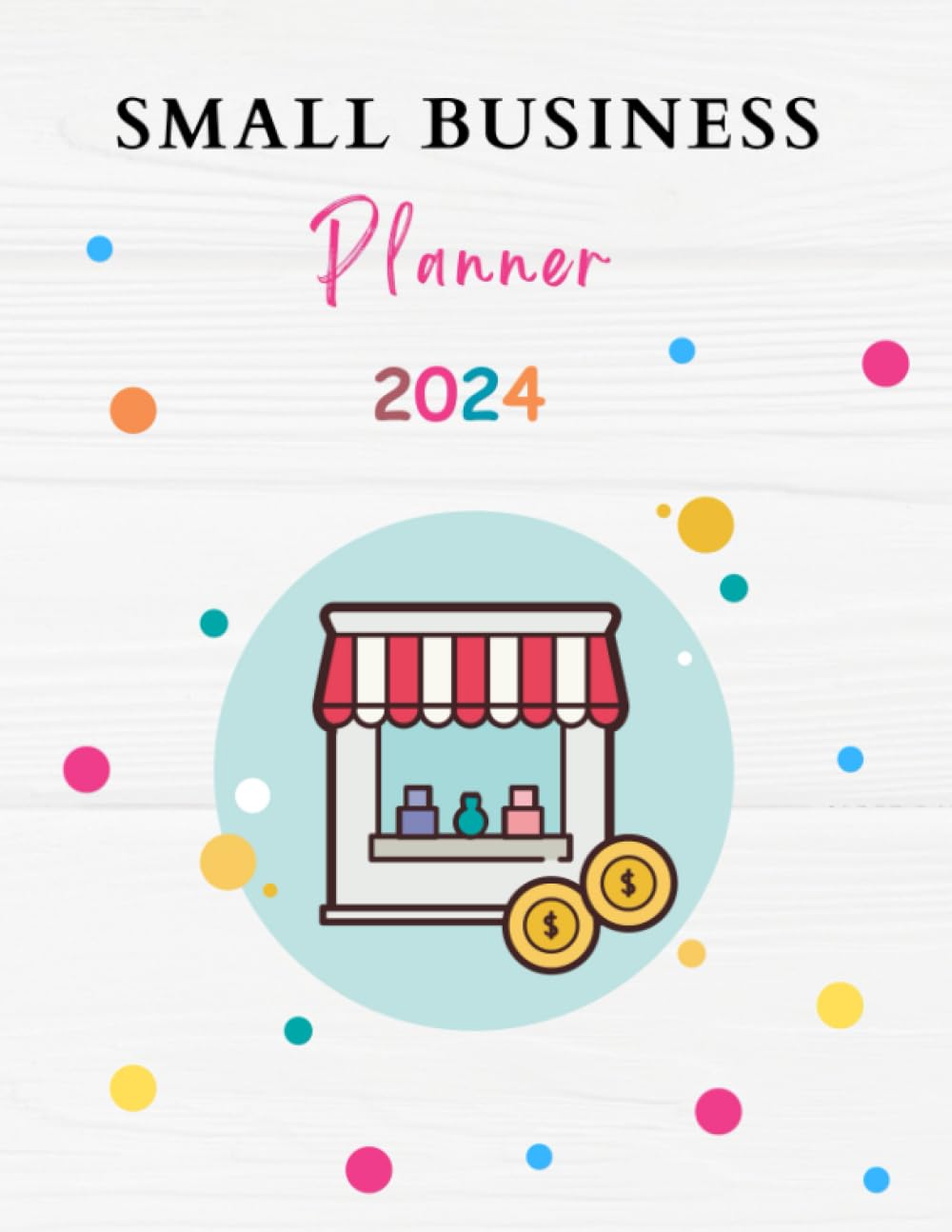 Small Business Planner 2024: Planning | Notes | Contacts | To Do List ...