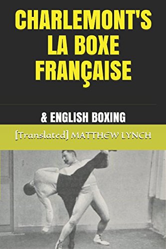 CHARLEMONT'S LA BOXE FRANÇAISE: & ENGLISH BOXING: LYNCH, [Translated ...