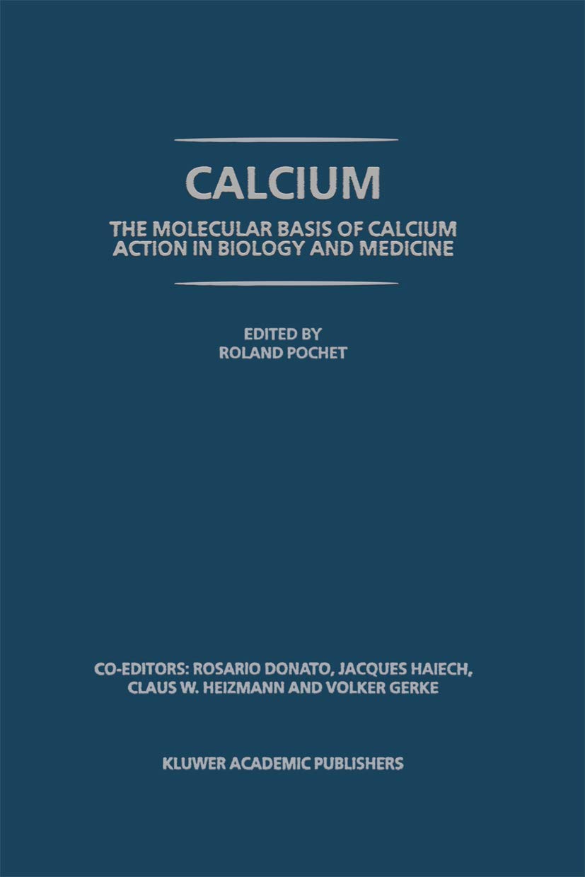 Calcium: The molecular basis of calcium action in biology and medicine ...