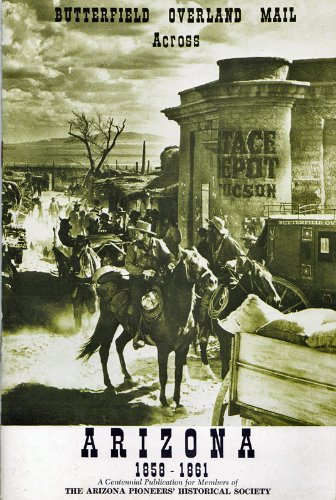 The Butterfield Overland Mail Across Arizona: 1858-1861, etc.: Moore ...