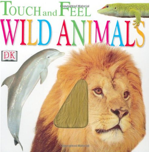 Wild Animals (Touch and Feel): DK Publishing: 0635517029185: Amazon.com ...
