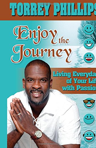 Amazon.com: Enjoy the Journey: 9781595269492: Phillips, Torrey: Books