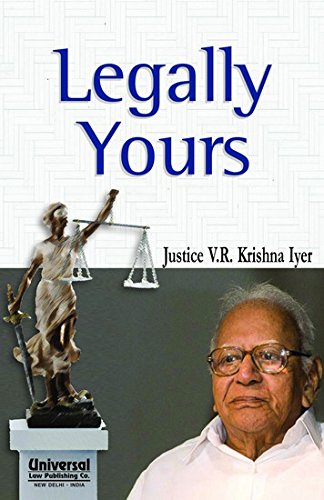 Legally Yours: Iyer, Justice Krishna V. R.: 9789350352625: Amazon.com ...