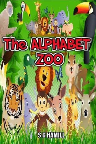 The Alphabet Zoo. A to Z Children's picture book.: children?s rhyming ...
