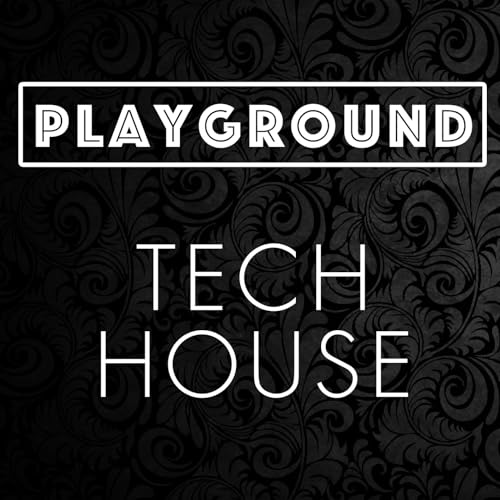 Play Playground Tech House by VARIOUS ARTISTS on Amazon Music Unlimited